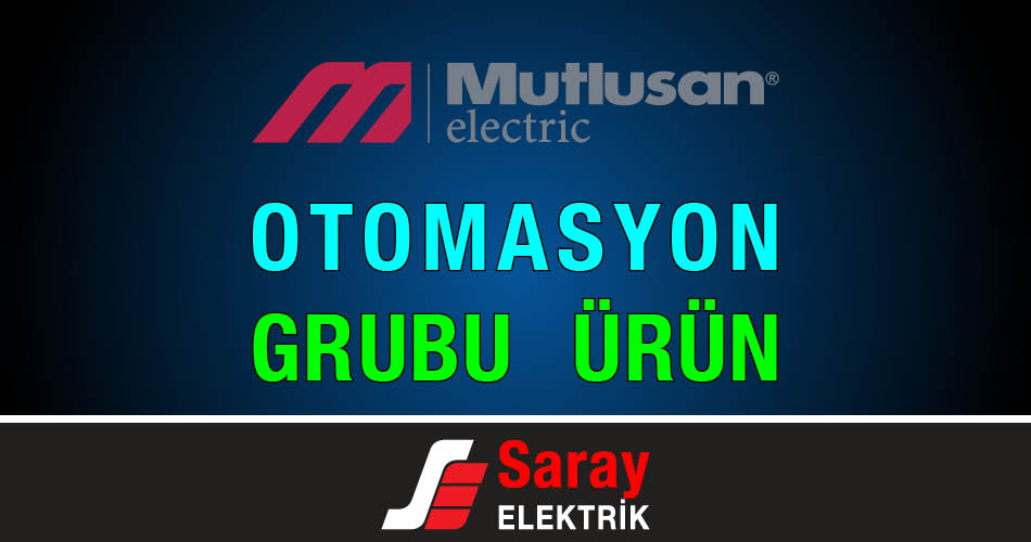 Mutlusan Otomasyon Grubu Ürünler - Saray Elektrik